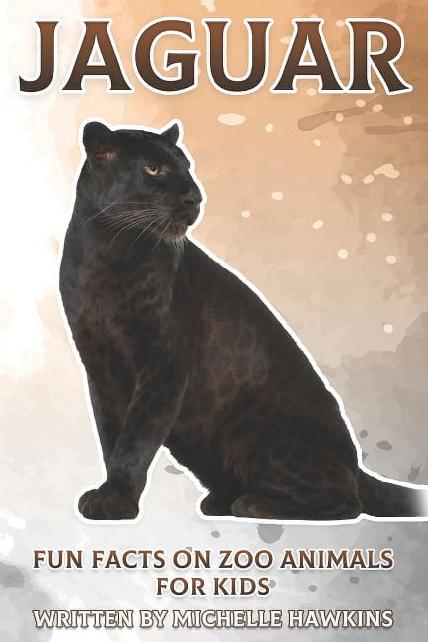 Fun Facts on Zoo Animals for Kids Jaguar: Fun Facts on Zoo Animals for ...