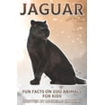 Fun Facts on Zoo Animals for Kids Jaguar: Fun Facts on Zoo Animals for ...