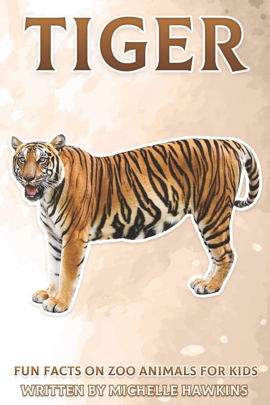 Fun Facts on Zoo Animals for Kids: Tiger : Fun Facts on Zoo Animals for ...