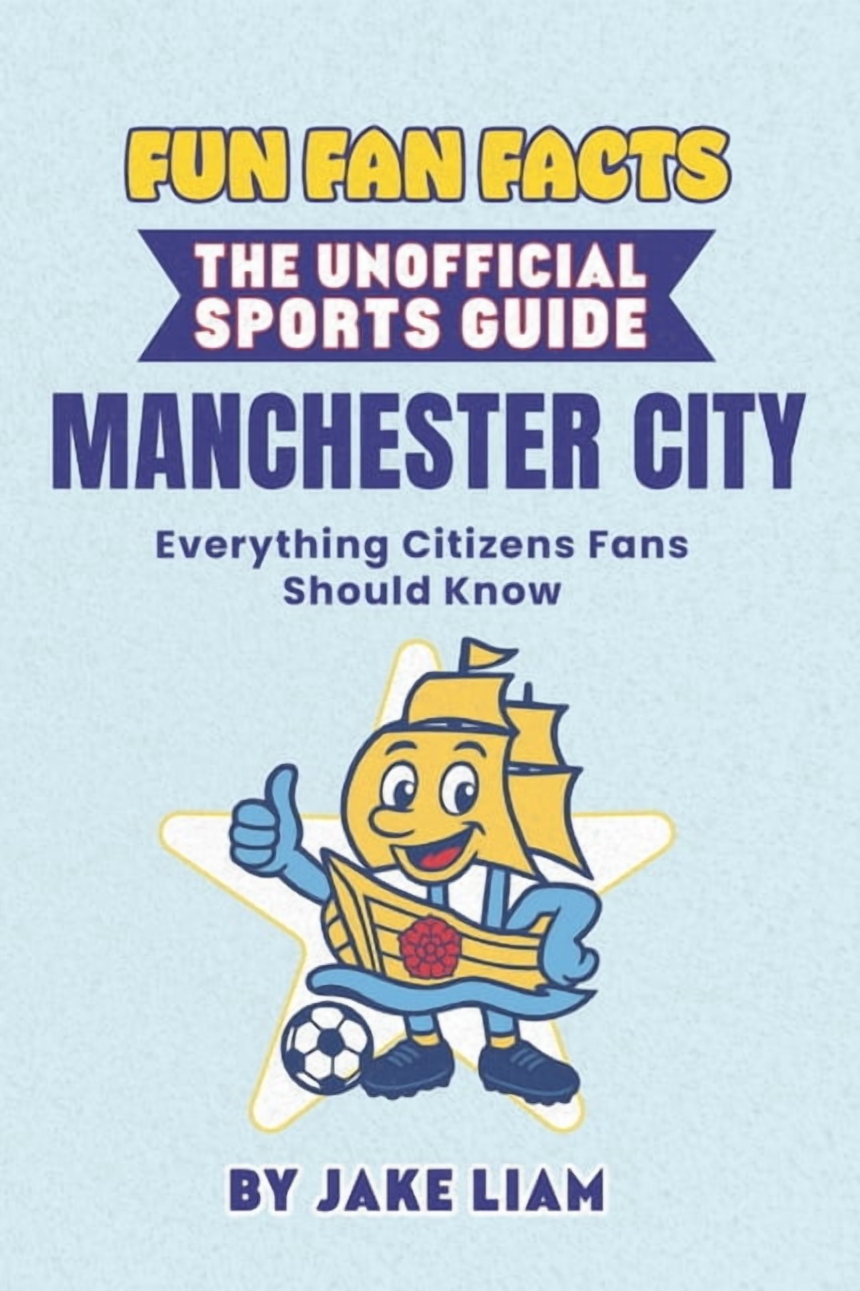 Fun Fan Facts: The Unofficial Sports Gui Fun Fan Facts: Manchester City ...