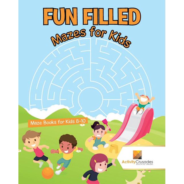 Fun Filled Mazes for Kids: Maze Books for Kids 8-10, (Paperback ...