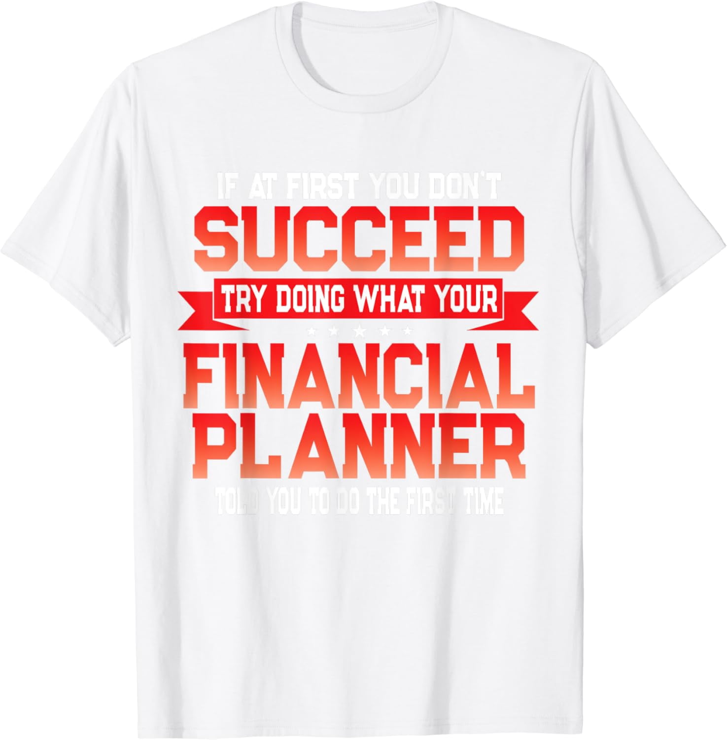 Fun Financial Planner Gift Funny Retirement Advisor Quote T-Shirt100 ...