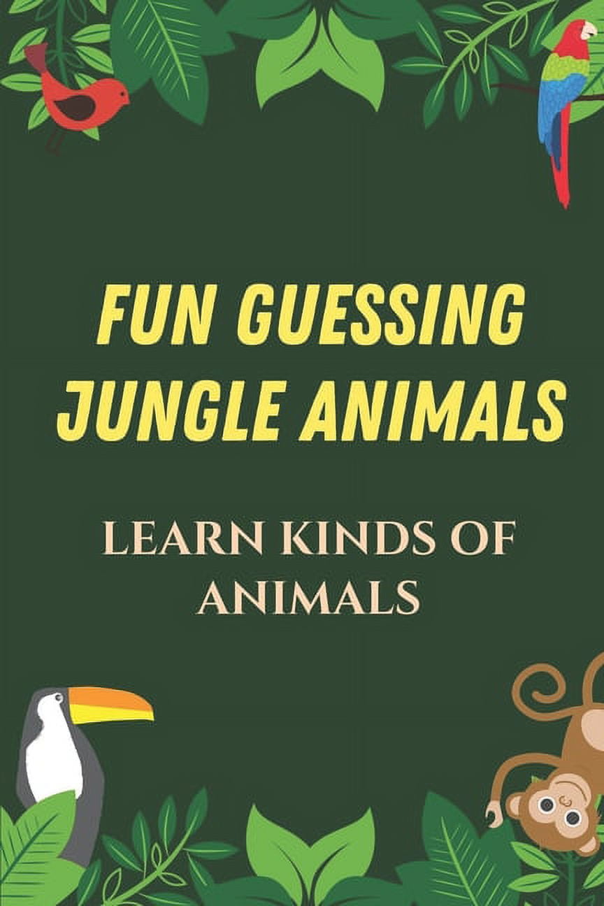 Fun Guessing Jungle Animals: Learn Kinds Of Animals: Fun Guessing Games ...