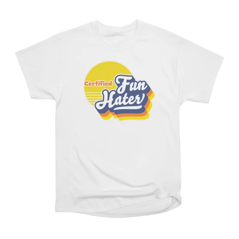 Fun Hater T-Shirt Tee Gift For Him Merch For Her Apparel For Friend ...