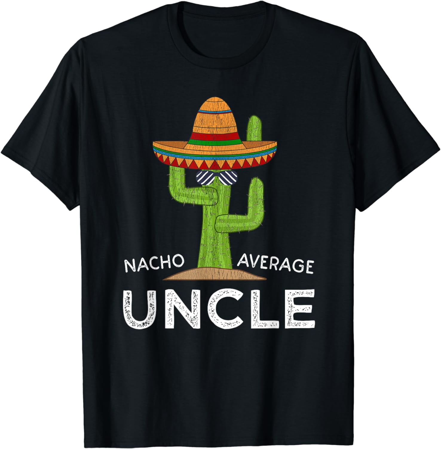 Fun Hilarious Uncle Joke Humor | Funny Nacho Average Uncle T-Shirt ...