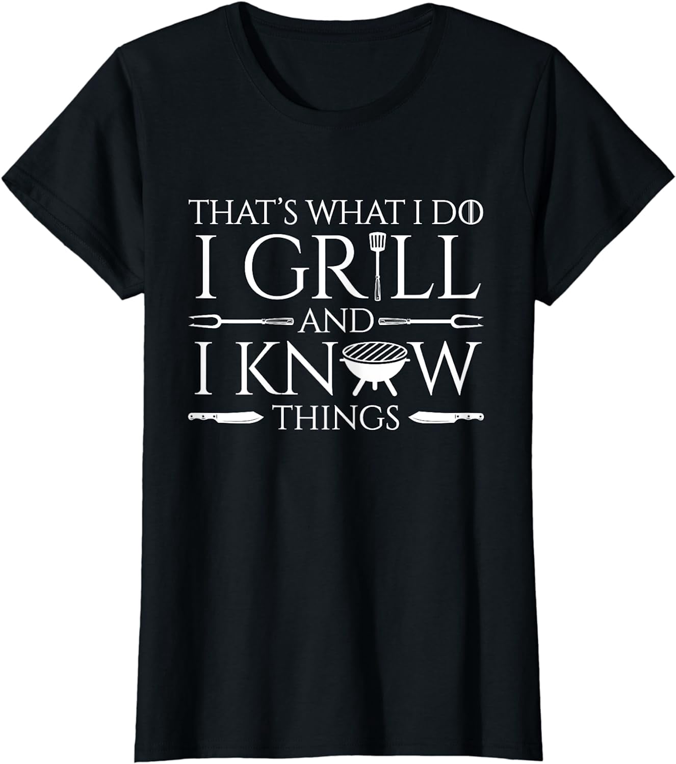 Fun I Grill And Know Things Meat Lover Barbecue Dad Gift T-Shirt ...