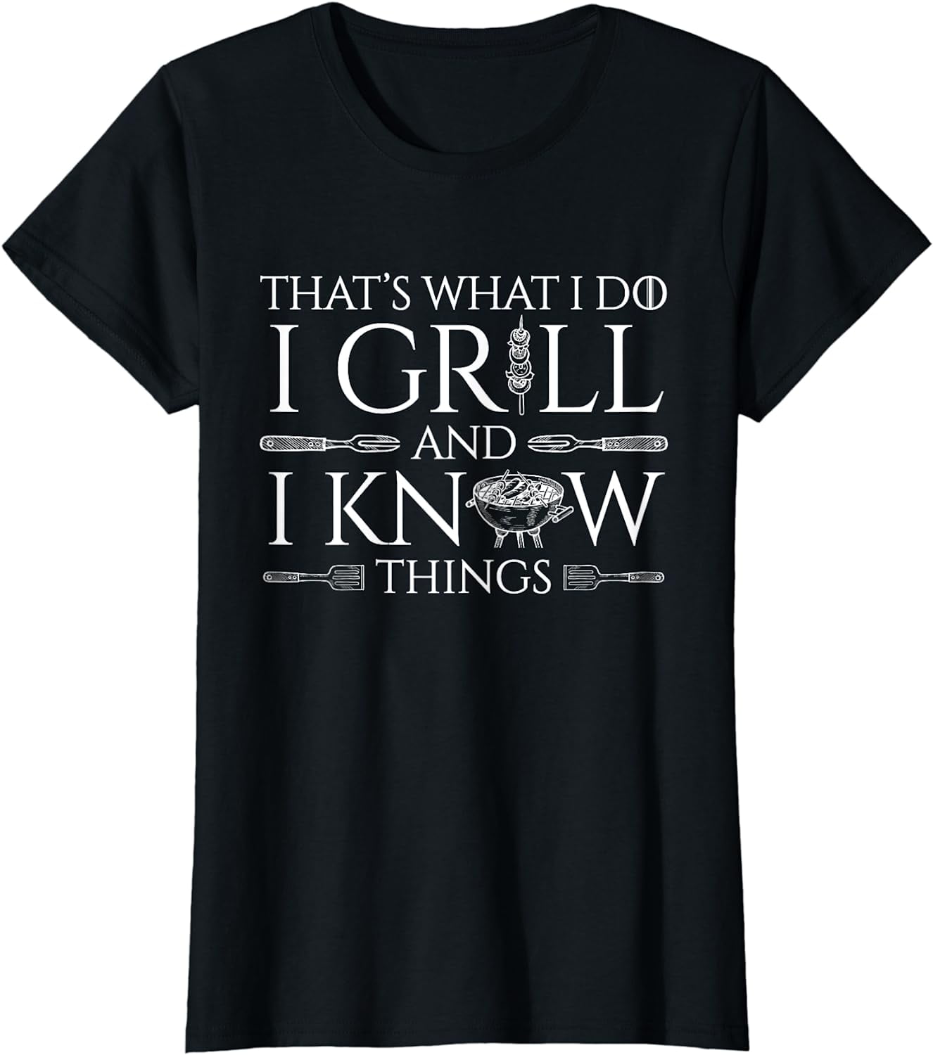 Fun I Grill And Know Things Meat Lover Barbecue Dad Gift T-Shirt ...