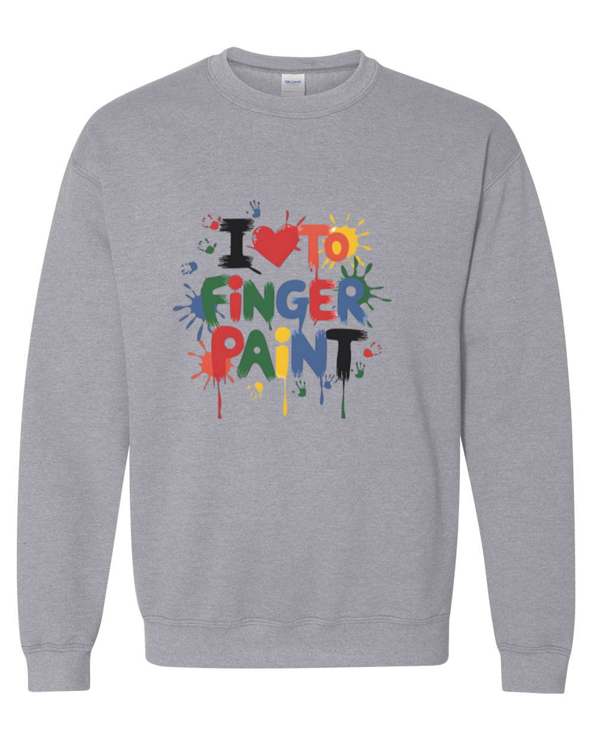 Fun I Love to Finger Paint Colorful Creative Statement Sweatshirt, for ...