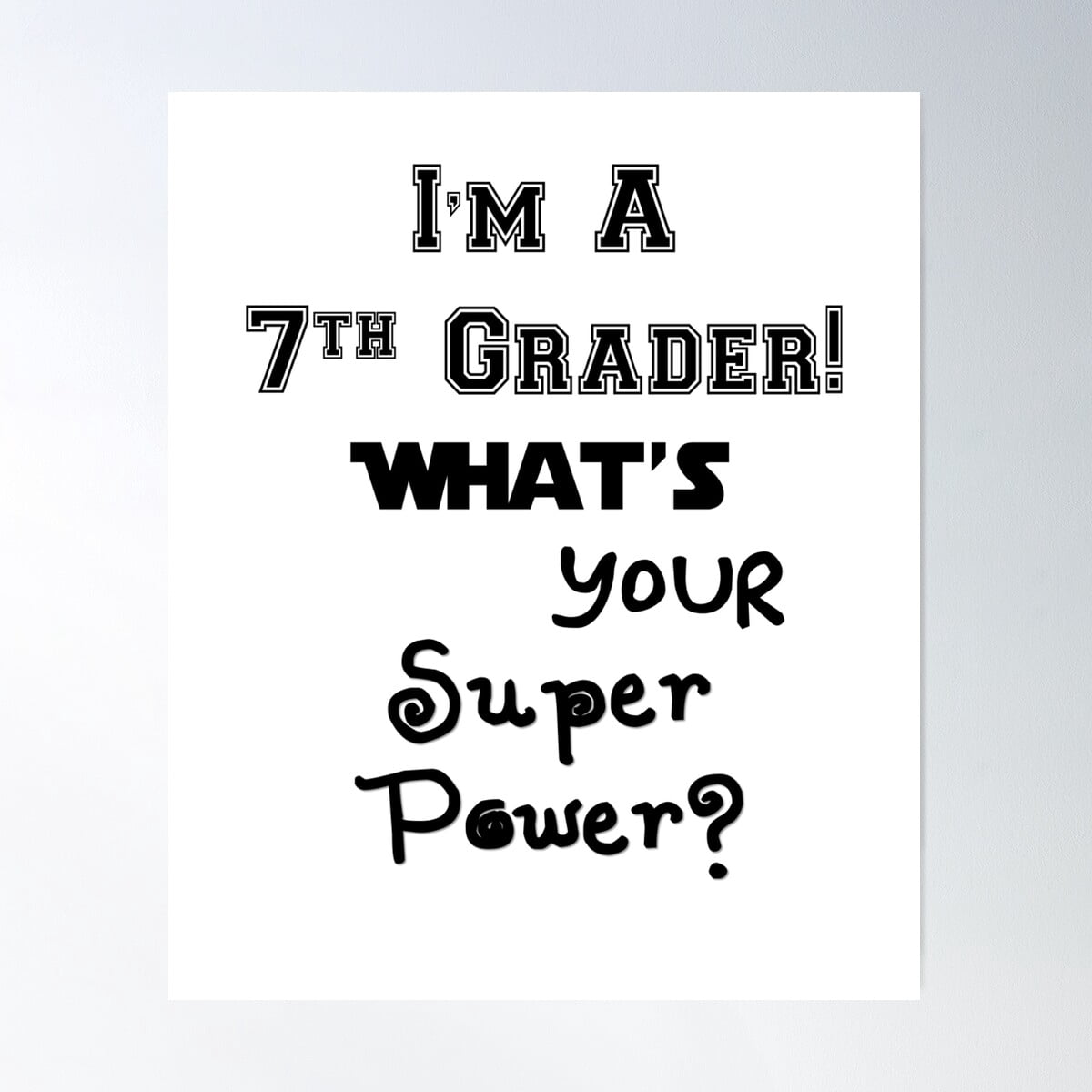 Fun I'M A 7Th Grader What'S Your Super Power Design Poster Wall Art ...