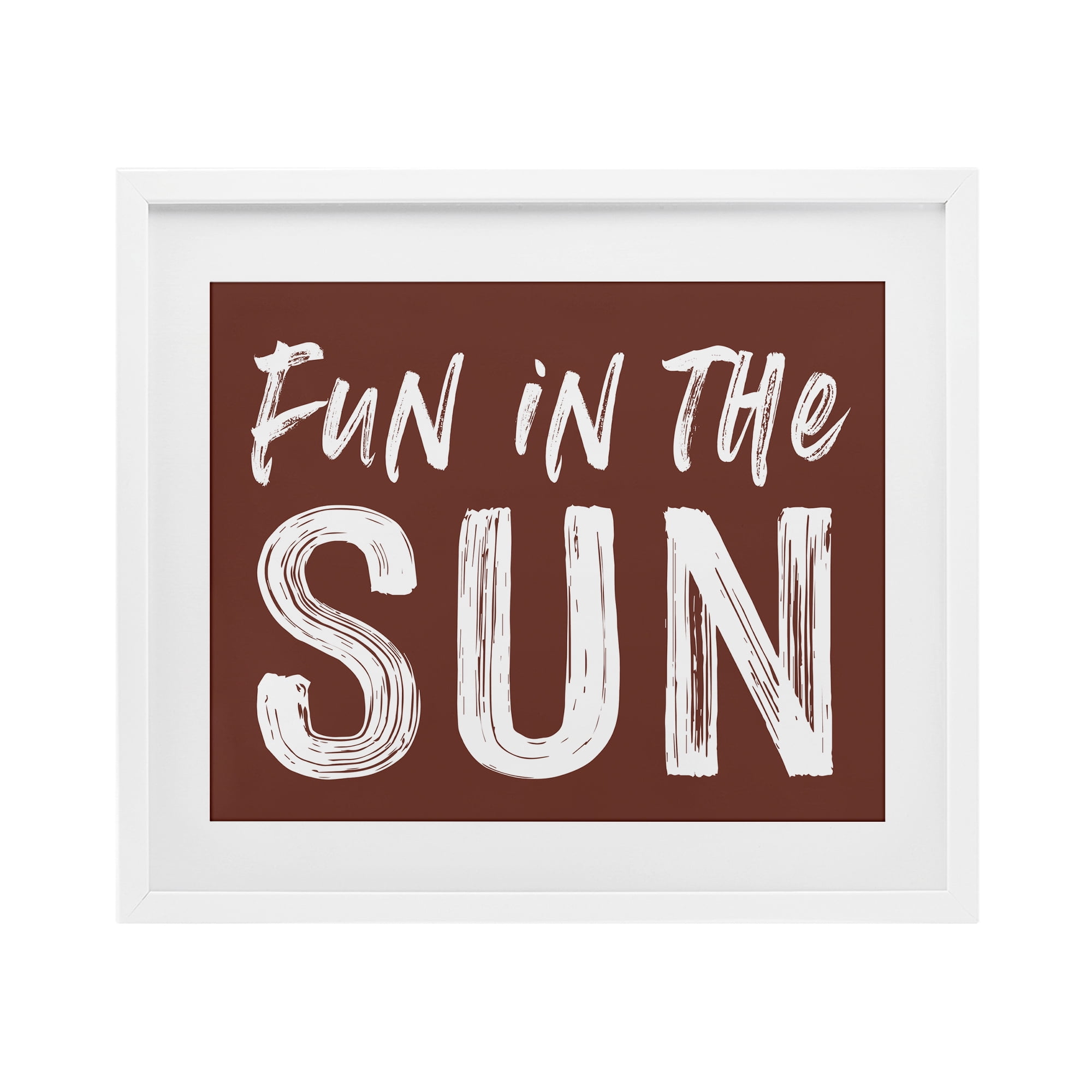 Fun In Sun Brown Sentiment White Framed Print Under Glass, design by ...