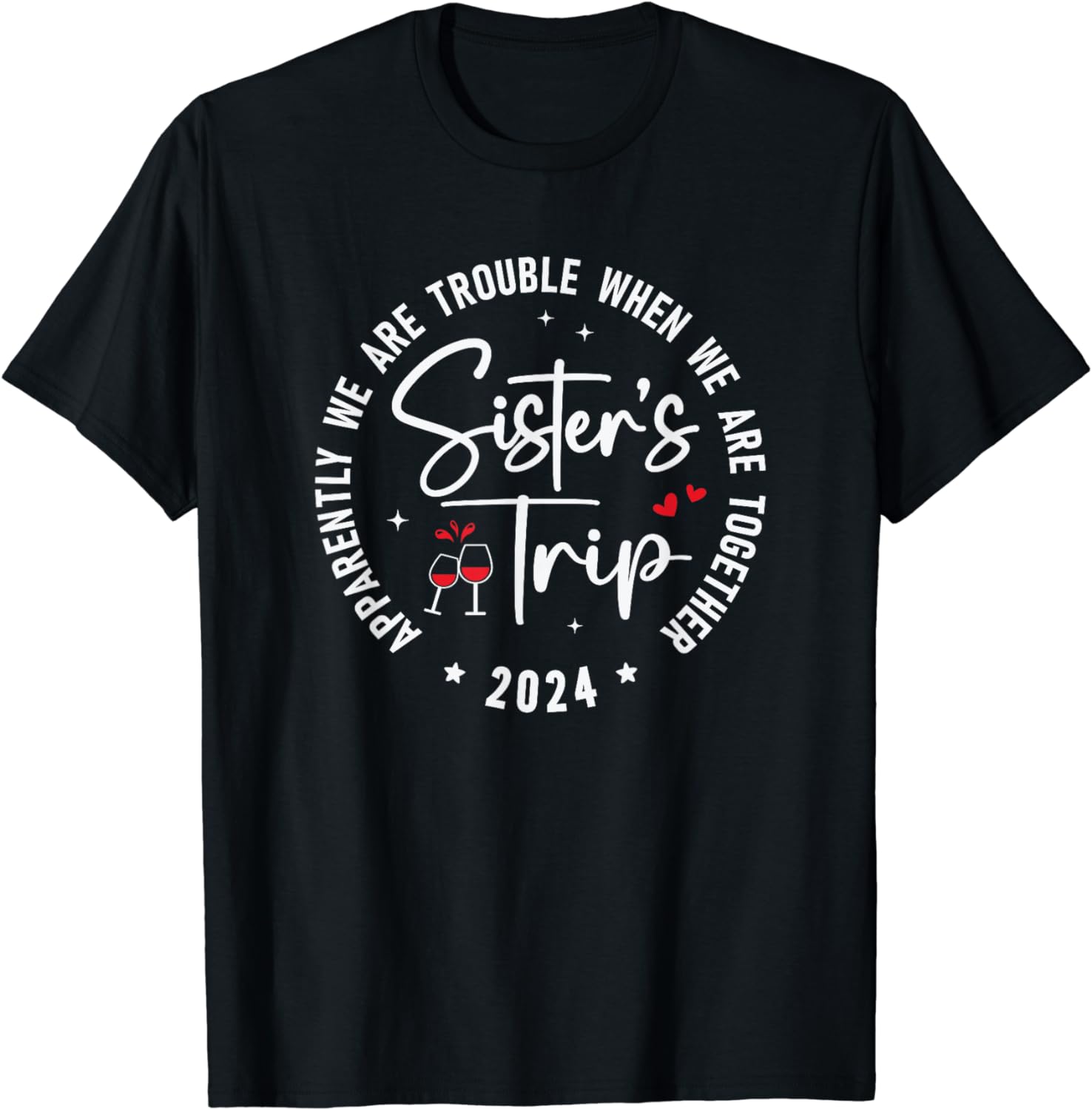 Fun Matching Womens Girls Trip 2024 Sisters Trip 2024 T-Shirt - Walmart.com
