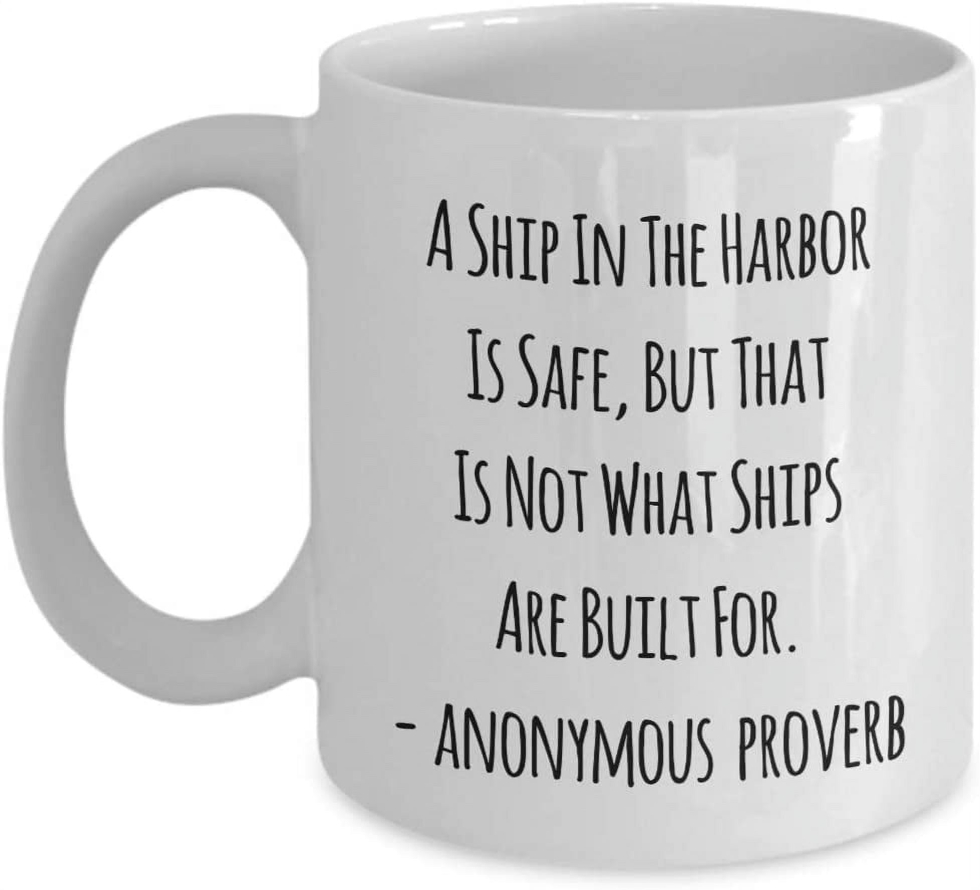 Fun Motivational Proverb Coffee Mug Quote for Work Mom Dad Kids A Ship ...