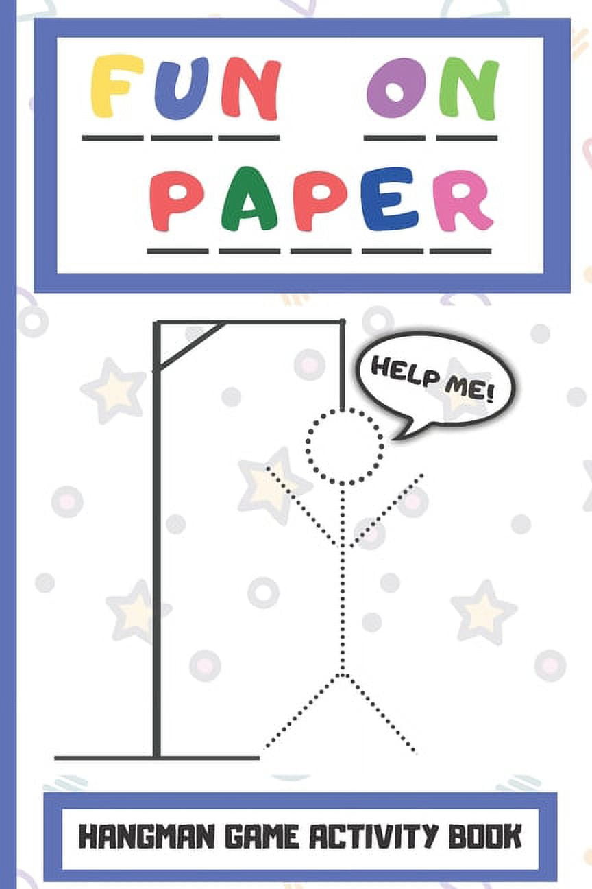 Fun On Paper: Hangman Game Activity Book Perfect for Childrens ...
