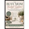 Budgeting Life Hacks The Busy Mom Budget System, (Paperback) - Walmart.com