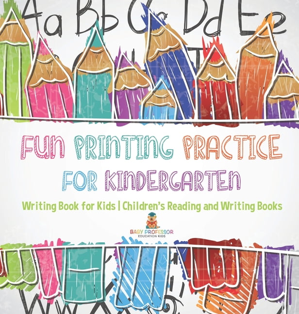 Fun Printing Practice for Kindergarten: Writing Book for Kids Children ...