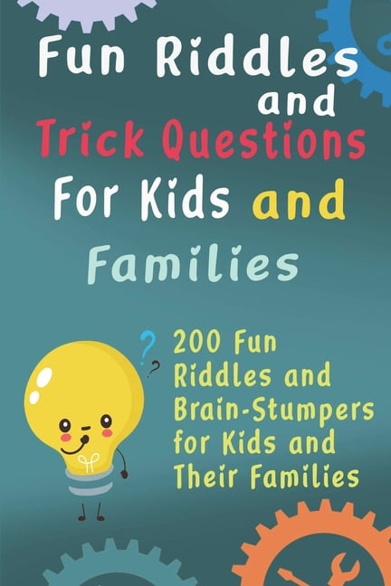 Fun Riddles and Trick Questions For Kids and Families: 200 Fun Riddles ...