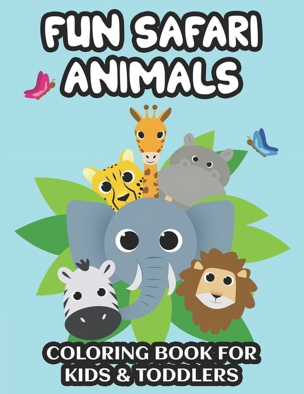 Fun Safari Animals Coloring Book For Kids & Toddlers: Illustrations Of ...