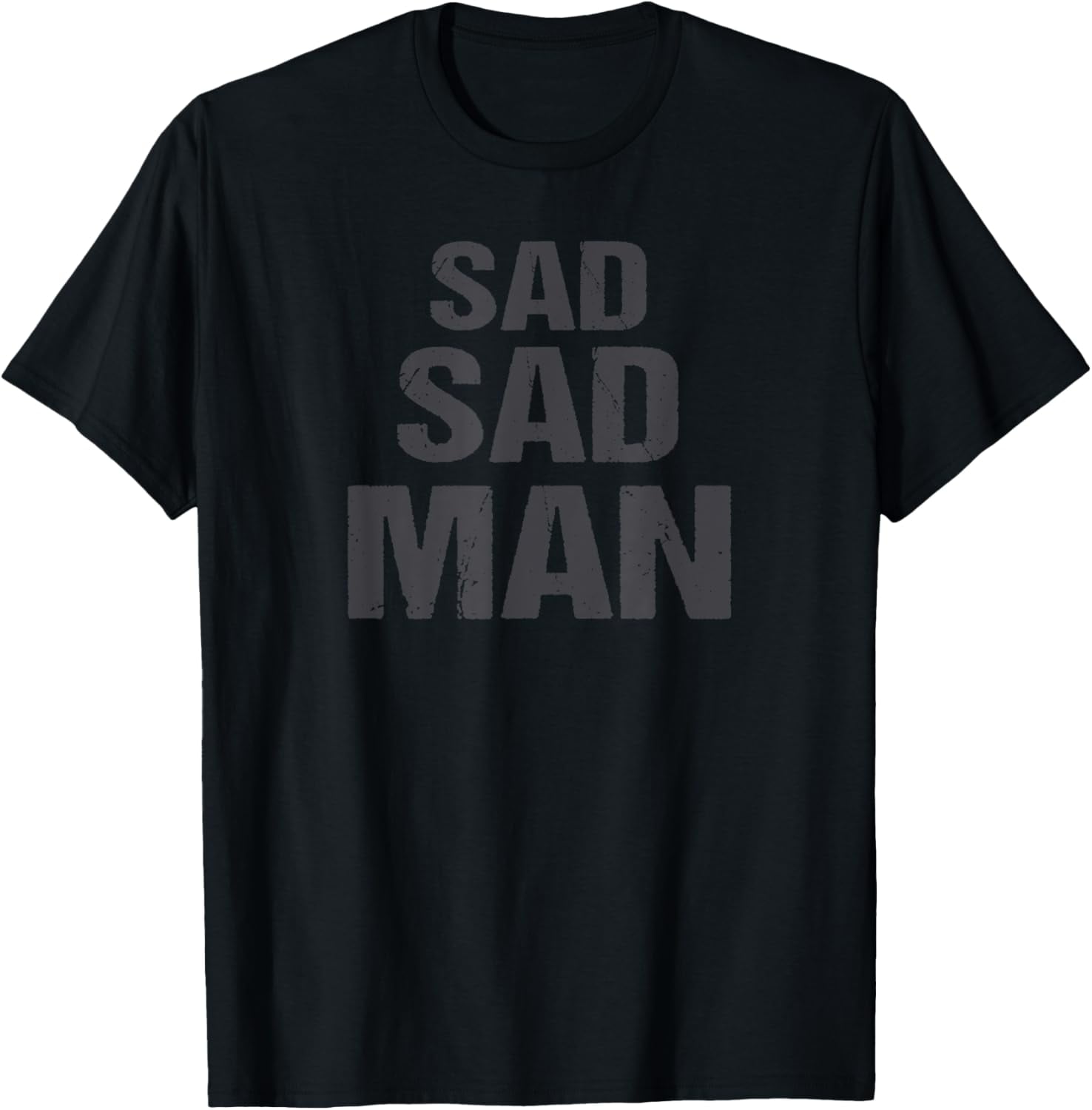 Fun Saying Sad Sad Man T-Shirt men and women can wear, black, white ...