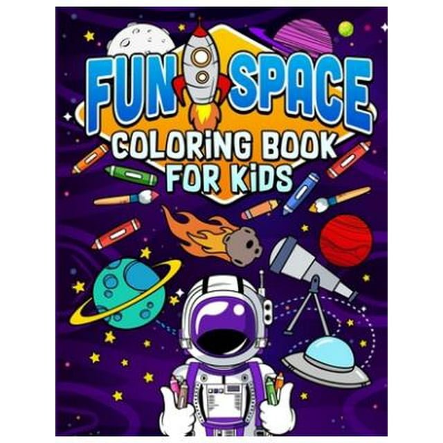 Fun Space Coloring Book For Kids : Kids Outa Space Coloring Book ...