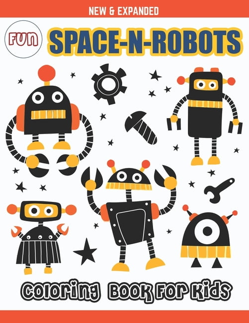 Fun Space-N-Robots Coloring Book for Kids: Awesome Robots & Space ...
