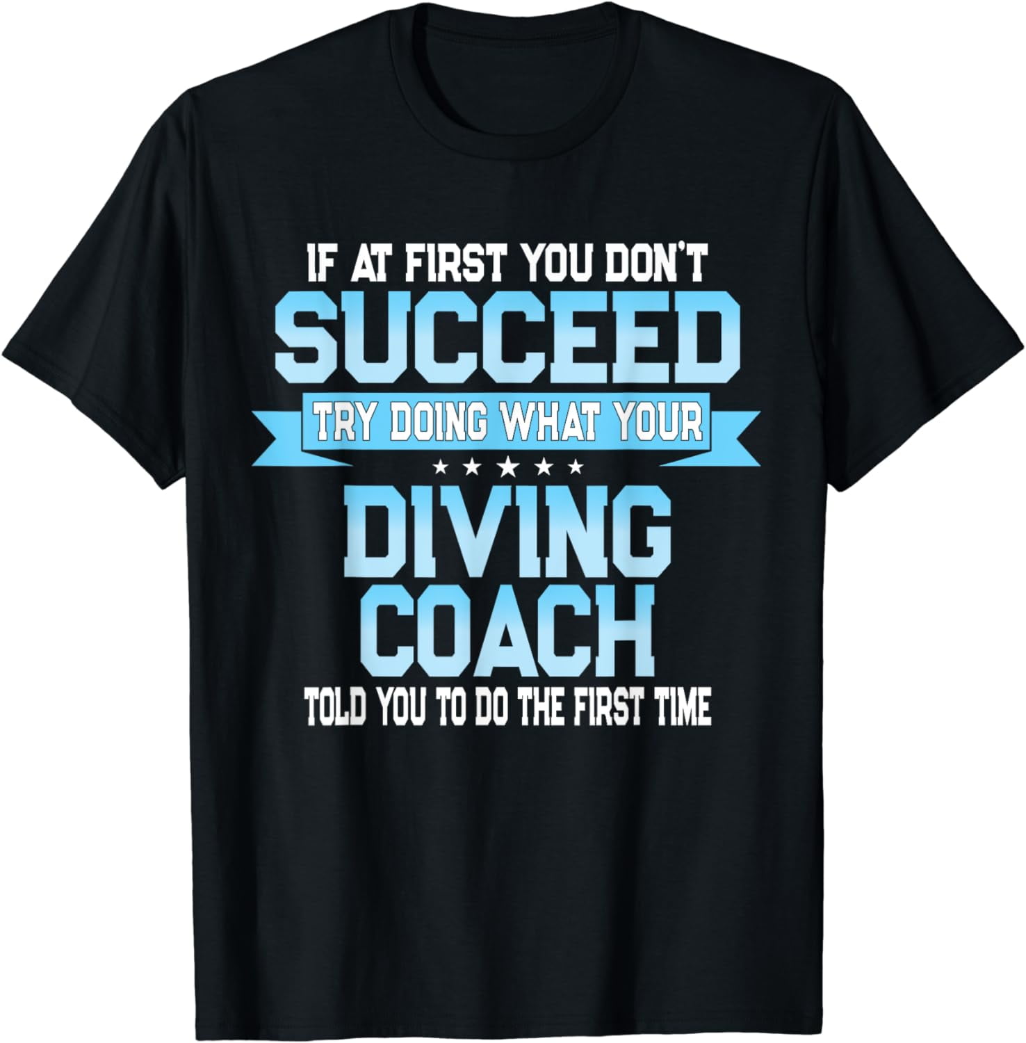 Fun Sport Coach Meme - Funny Diving Saying T-Shirt - Walmart.com
