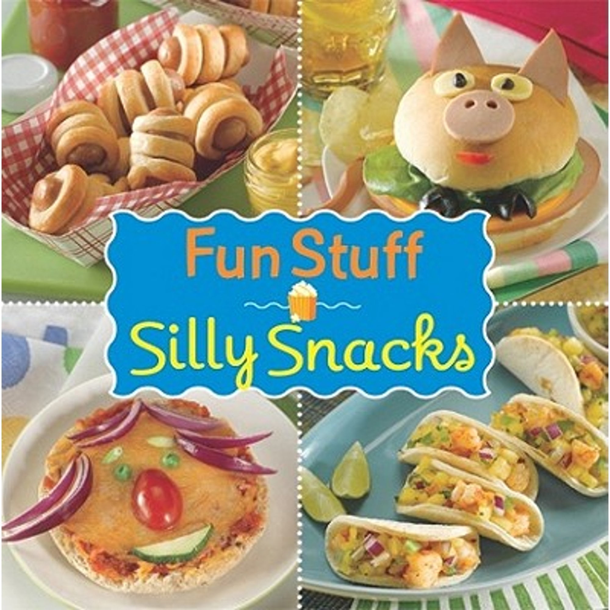 Fun Stuff Silly Snacks (Hardcover) by Publications International ...