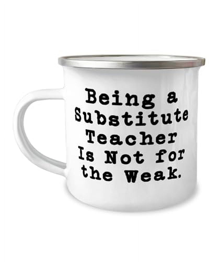 Fun Substitute teacher Gifts, Being a Substitute Teacher Is Not for the ...