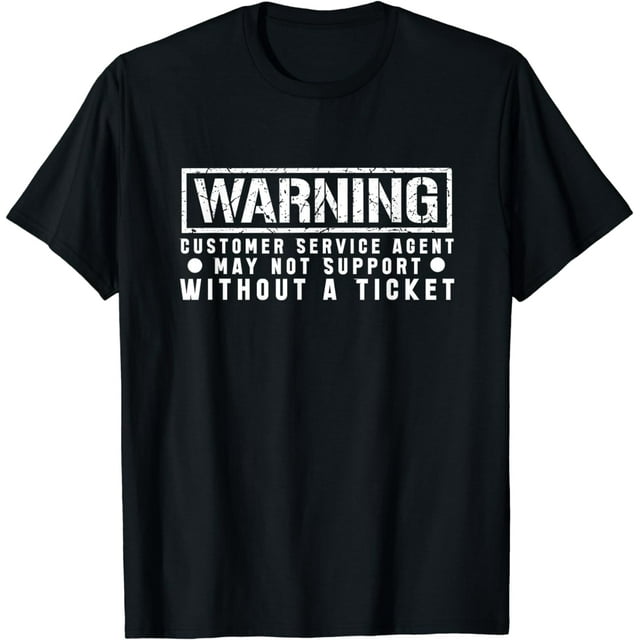 Fun Tech Warning Sign Customer Service no ticket no support T-Shirt ...