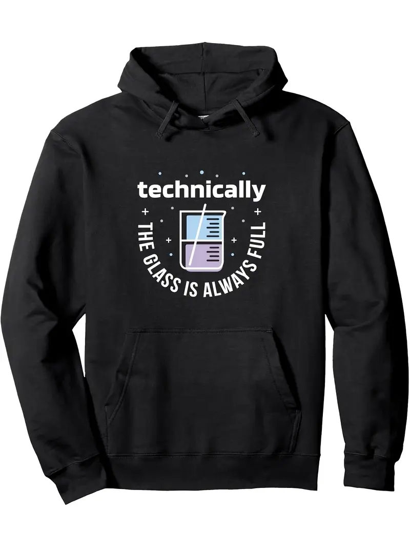 Fun "Technically, The Glass Is Always Full" Science Teacher Hoodie ...