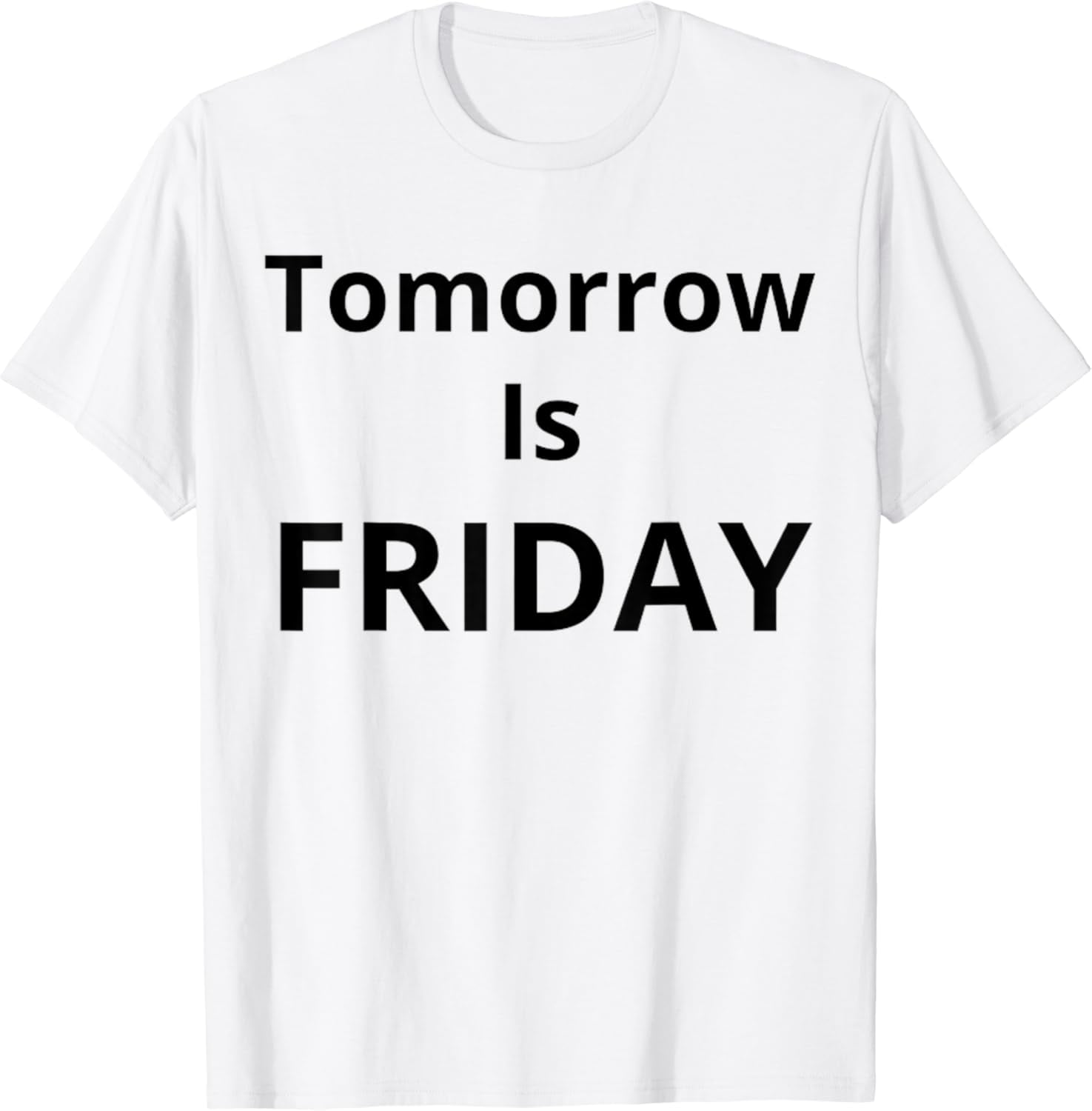 Fun 'Tomorrow Is Friday' Design for Optimistic Vibes! T-Shirt - Walmart.com