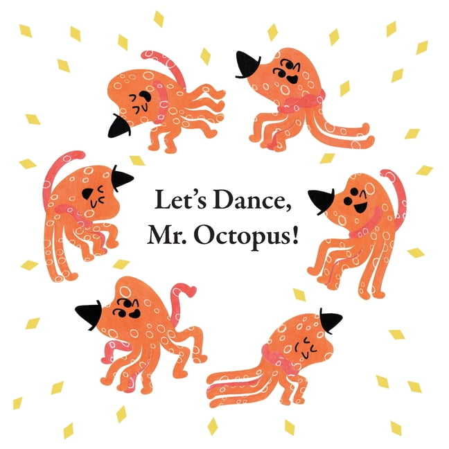 Fun With Mr. Octopus: Let's Dance, Mr. Octopus!, (Paperback) - Walmart.com