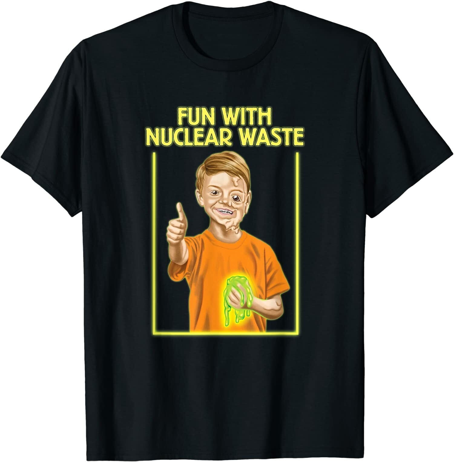 Fun With Nuclear Waste Funniest - Funny Dark Humor T-Shirt - Walmart.com