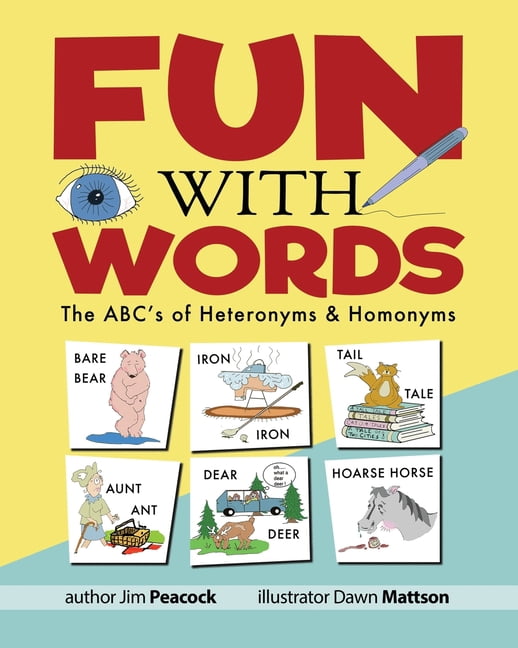 Fun With Words: The ABC's of Heteronyms & Homonyms, (Paperback ...