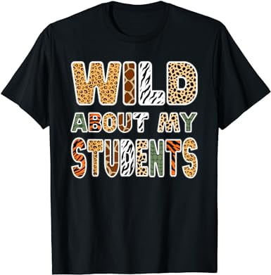 Fun Zoo Animal Print Teacher Shirts Wild About My Students T-Shirt ...