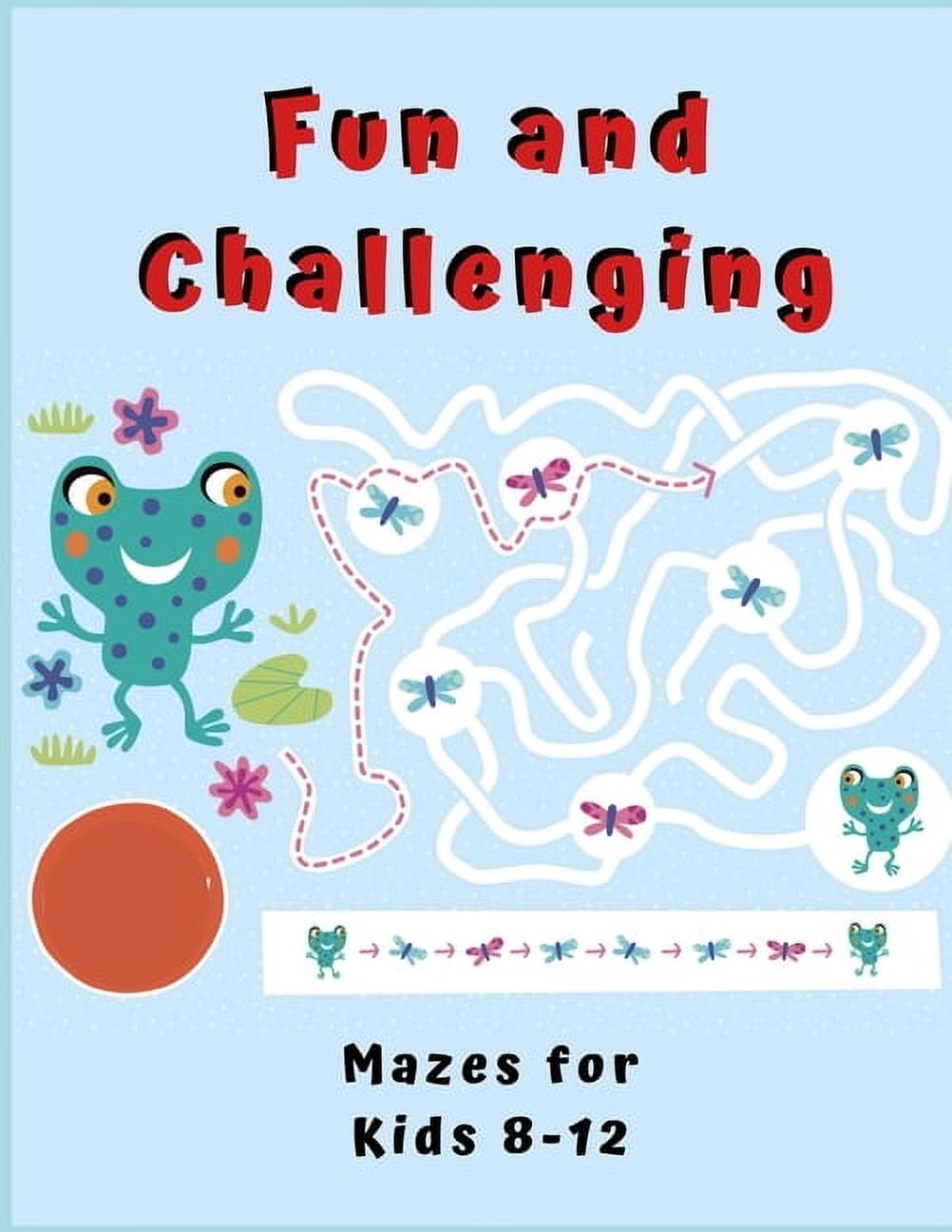 Fun and Challenging Mazes for Kids 8 - 12: A Maze Activity Book for ...
