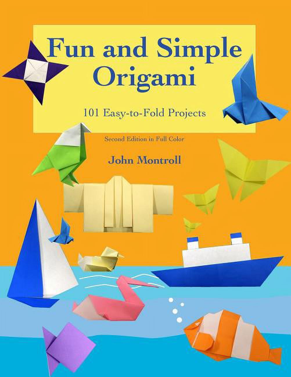 Fun and Simple Origami: 101 Easy-to-Fold Projects (Paperback) - Walmart.com