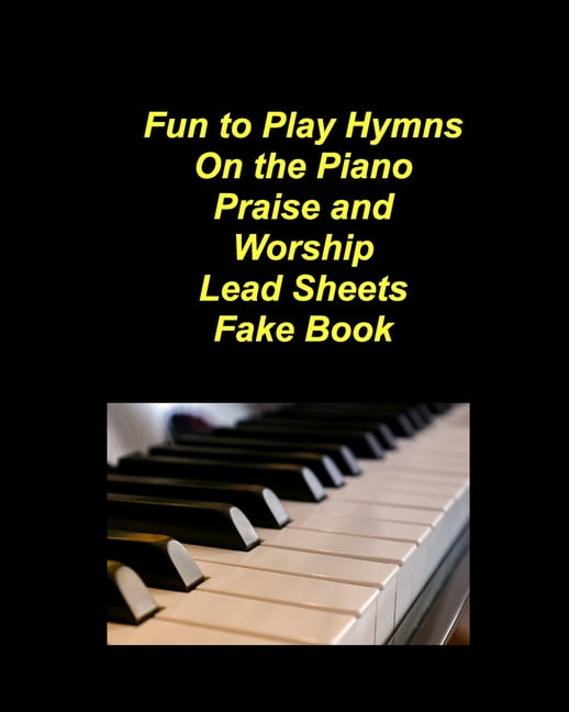 Fun to Play Hymns On The Piano Praise Worship Lead Sheets Fake Book ...