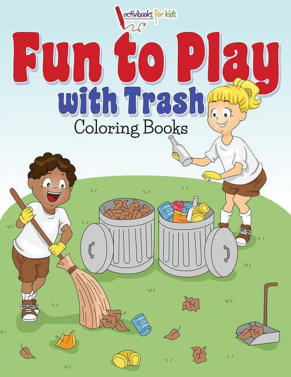 Fun to Play with Trash Coloring Books (Paperback) - Walmart.com