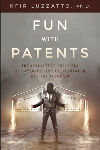 Pre-Owned Fun with Patents: The Irreverent Guide for the Investor, the ...