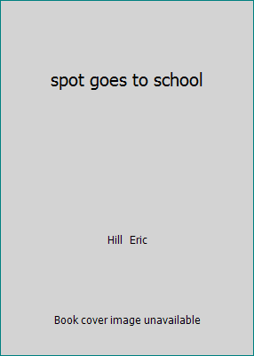 Pre-Owned spot goes to school (Unknown) 0723263604 9780723263609 ...