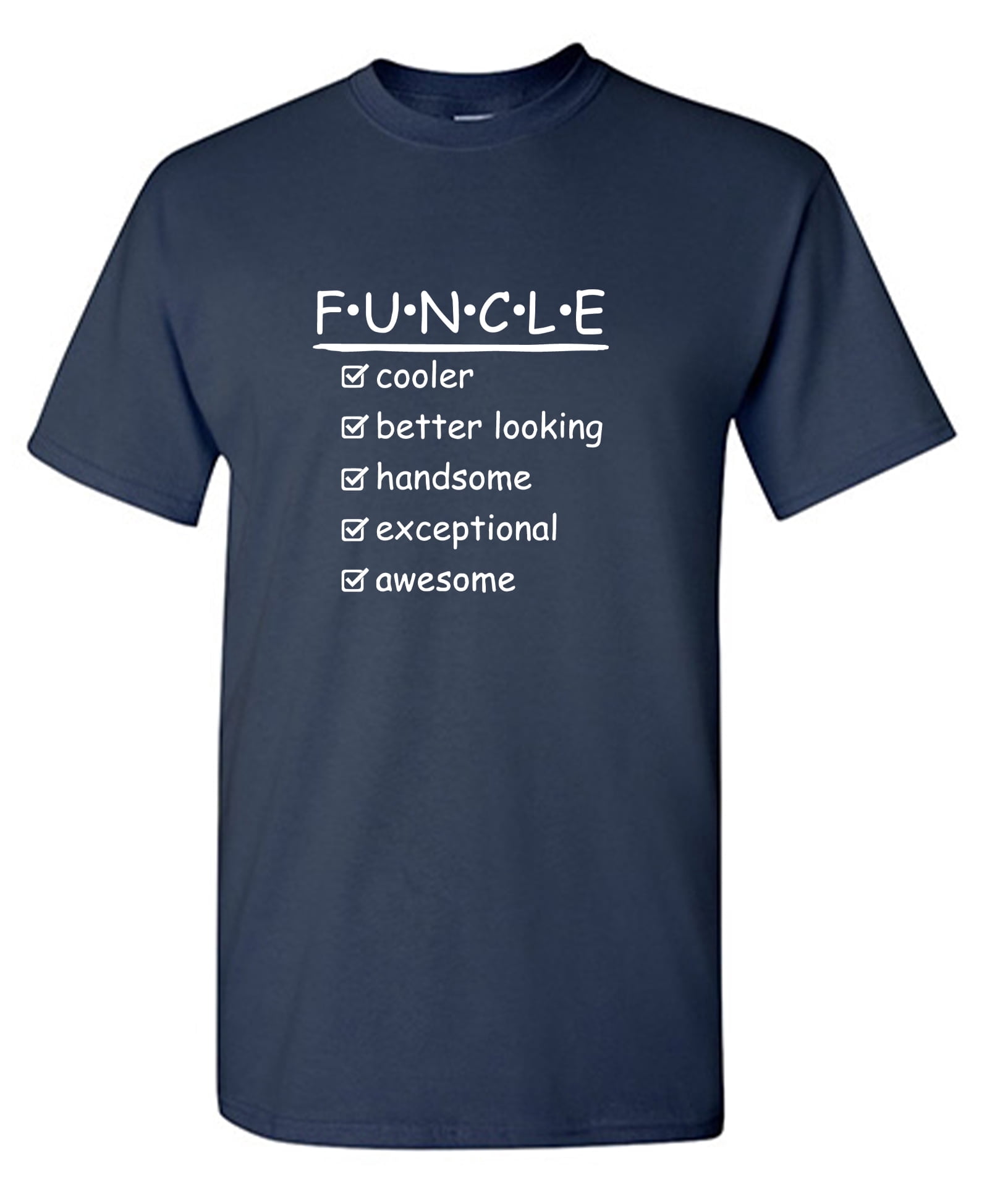 Funcle Cooler Better Looking Sarcastic Humor Graphic Tees Gift For Mens ...