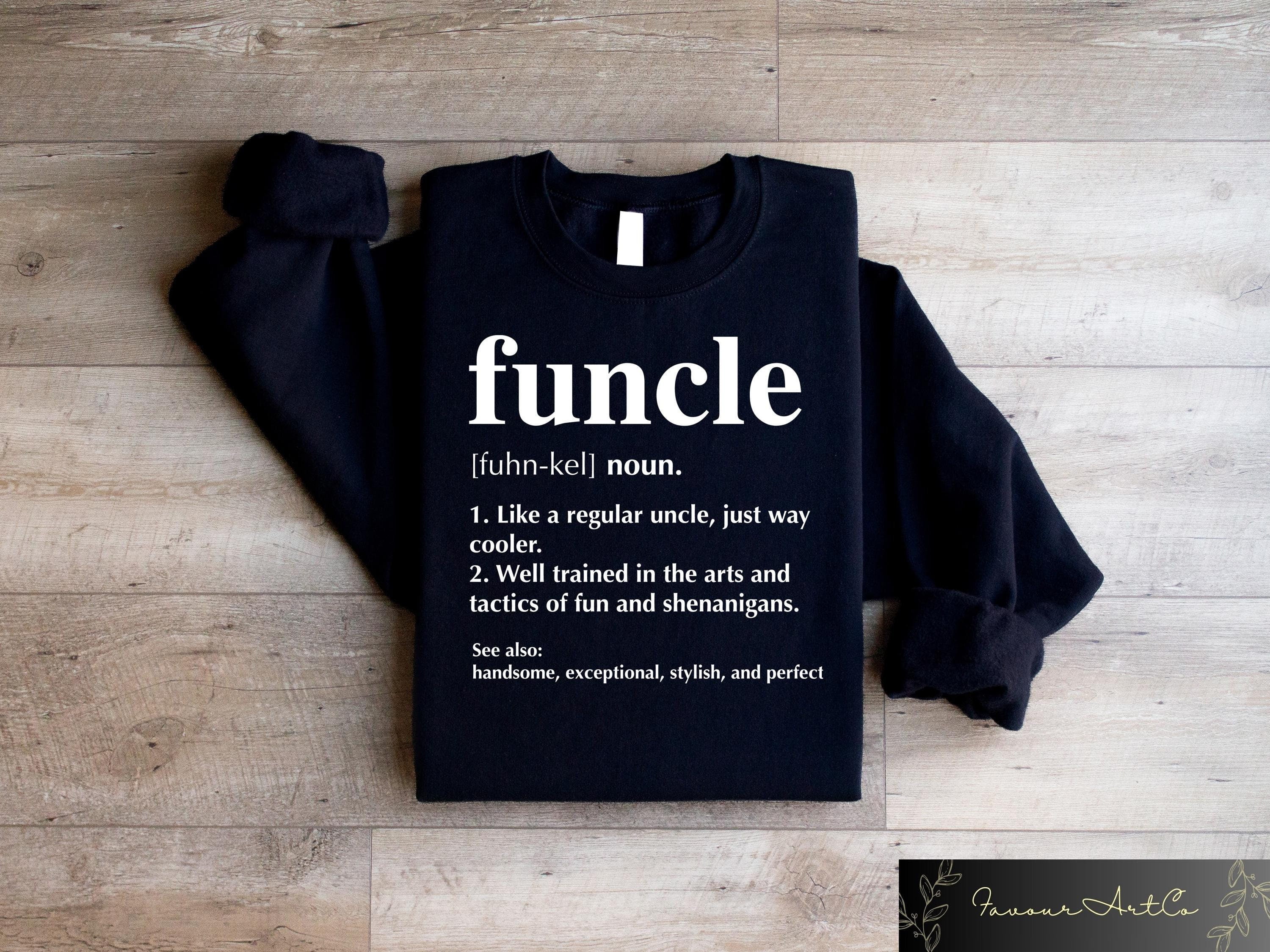Funcle Definition Sweatshirt, Funny Uncle Pullover, Gift for Uncle, New ...