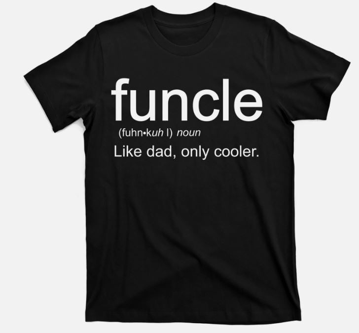 Funcle Definition Uncle Like Dad Only Cooler T-Shirt - Walmart.com