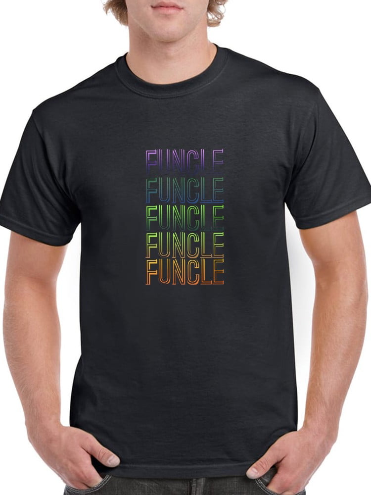 Funcle Funcle Funcle Colors Graphic Men Black T-Shirt, Male Medium ...
