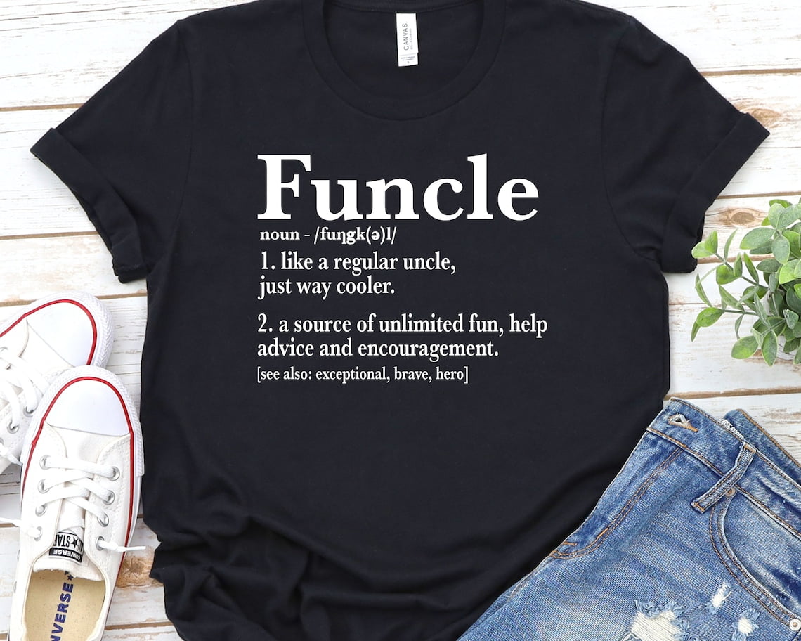 Funcle Shirt, Like A Regular Uncle Just Cooler T-Shirt, Funny Uncle ...