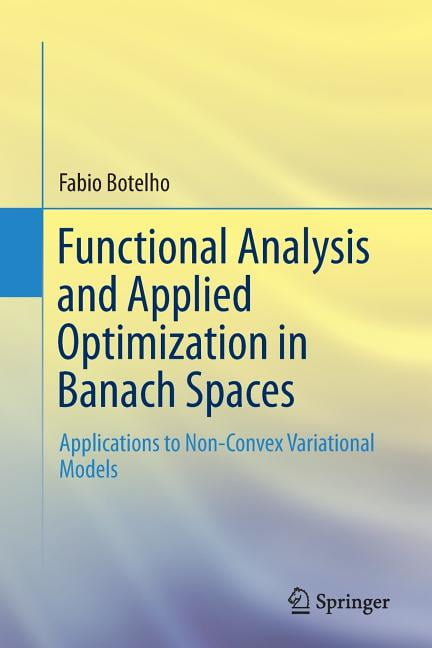 Functional Analysis and Applied Optimization in Banach Spaces ...