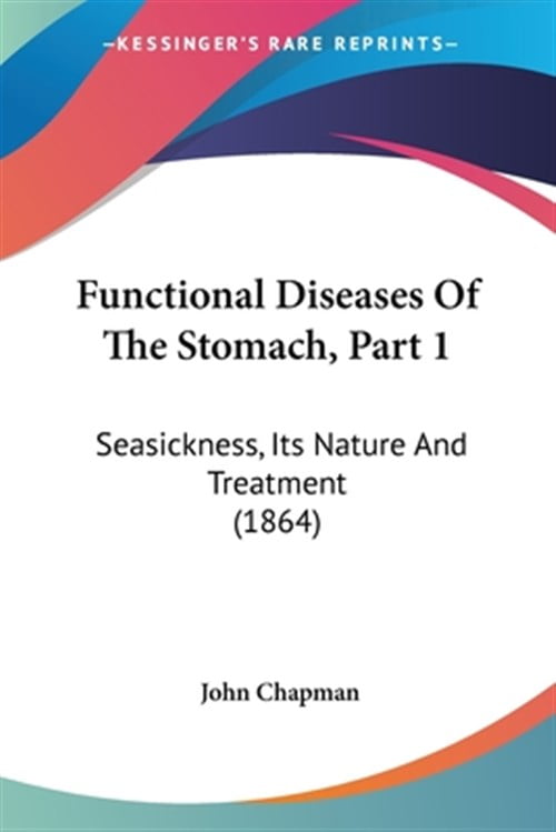 Functional Diseases of the Stomach : Seasickness, Its Nature and ...