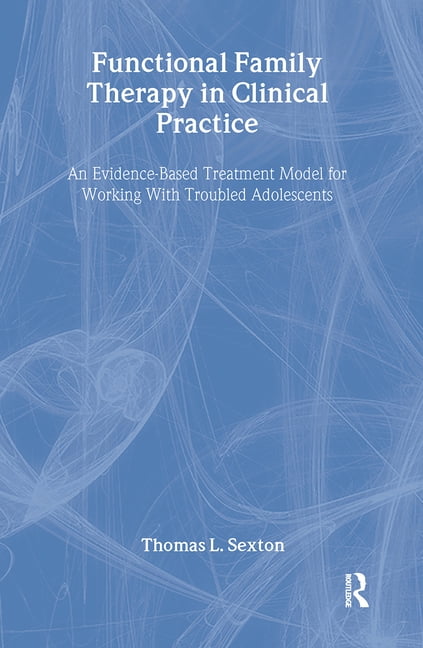 Functional Family Therapy in Clinical Practice: An Evidence-Based ...