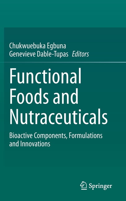 Functional Foods and Nutraceuticals: Bioactive Components, Formulations ...