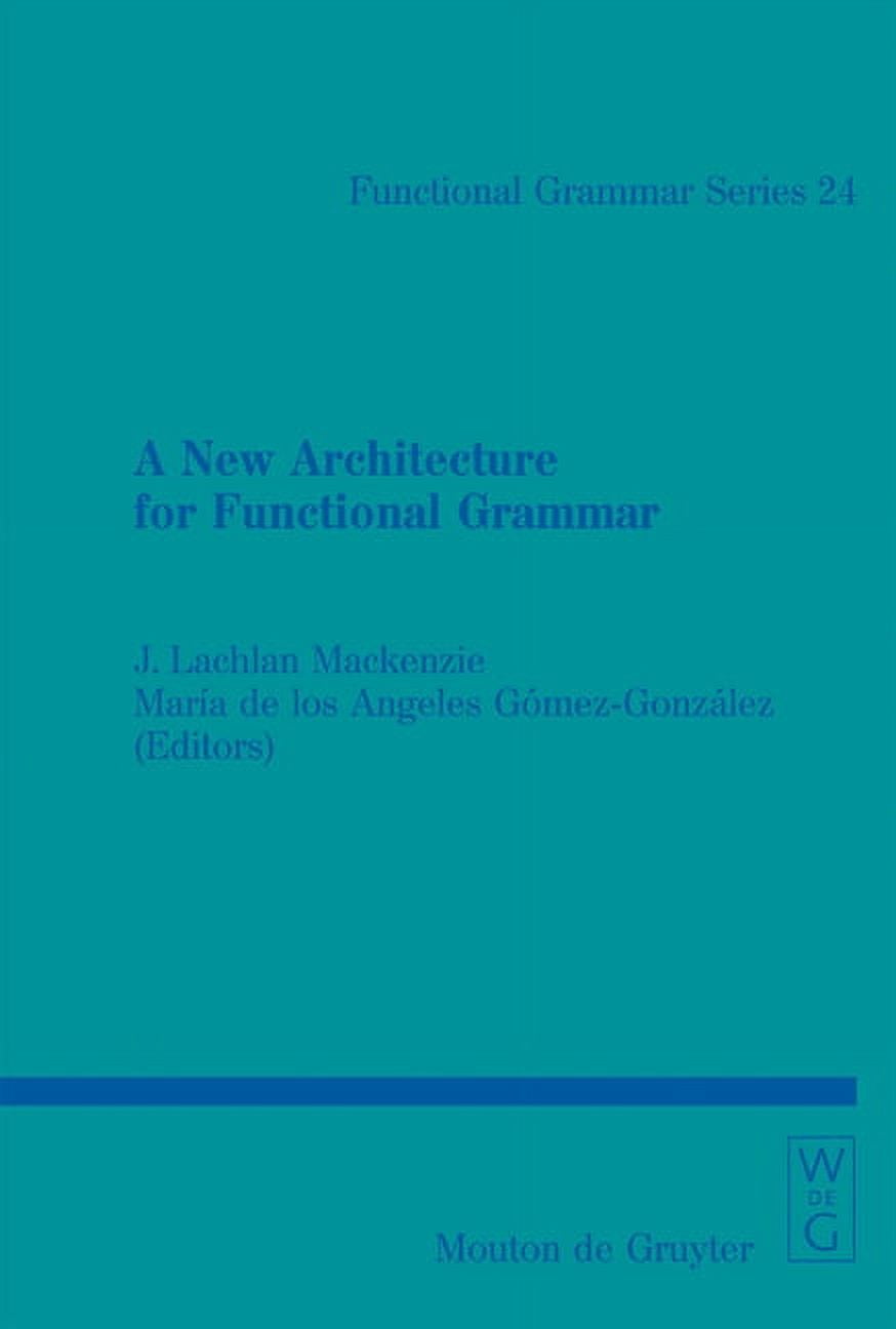 Functional Grammar Series [Fgs] A New Architecture for Functional ...